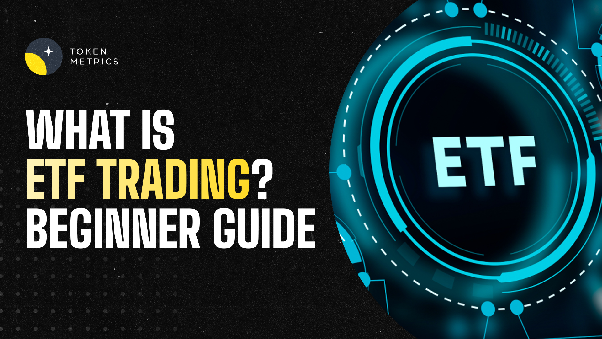 What Is ETF Trading? How It Works and Why It Matters in 2025